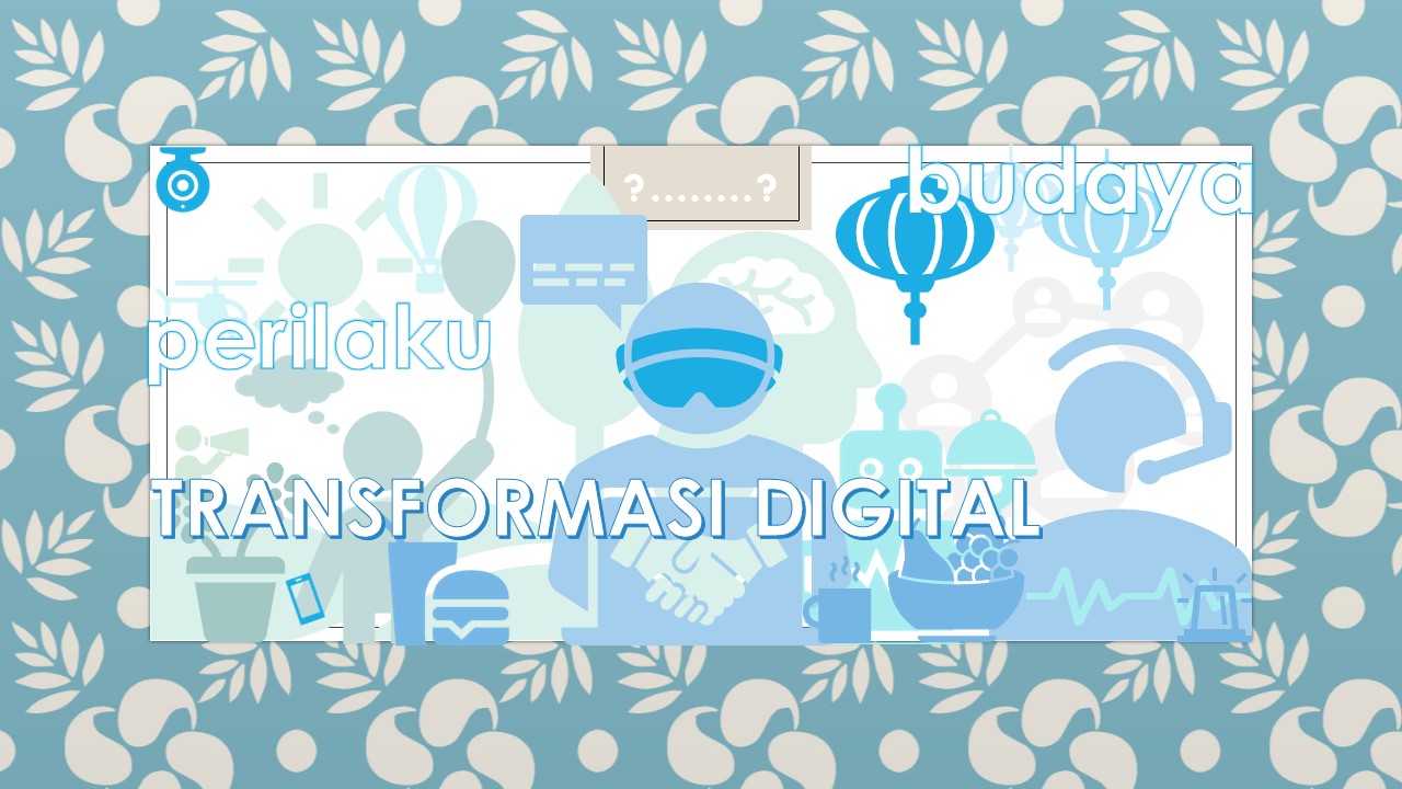 TRANSFORMASI DIGITAL adalah Tentang PERILAKU dan BUDAYA - widina management